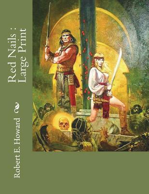 Red Nails by Robert E. Howard | Goodreads