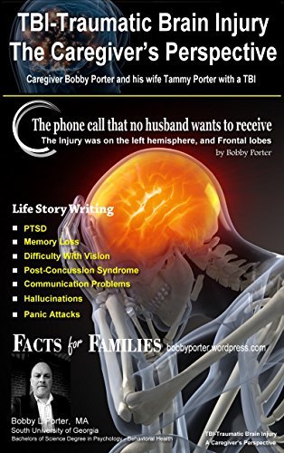 TBI-Traumatic Brain Injury - The Caregiver’s Perspective by Bobby ...