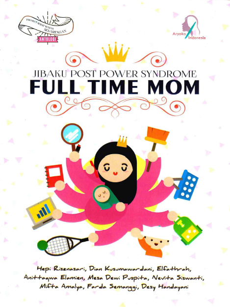 Full Time Mom: Jibaku Post Power Syndrome by Farda Semanggi | Goodreads