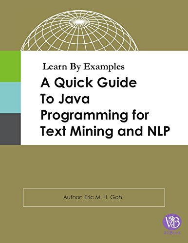 Learn By Examples - A Quick Guide to Java Programming for Text Mining ...