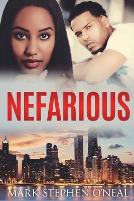 Nefarious by Mark Stephen O'Neal | Goodreads