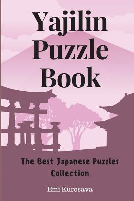 Yajilin Puzzle Book: The Best Japanese Puzzles Collection by Emi Kurosava | Goodreads