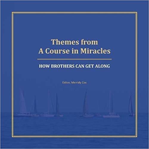 Themes from A Course in Miracles: How Brothers Can Get Along by Merridy ...