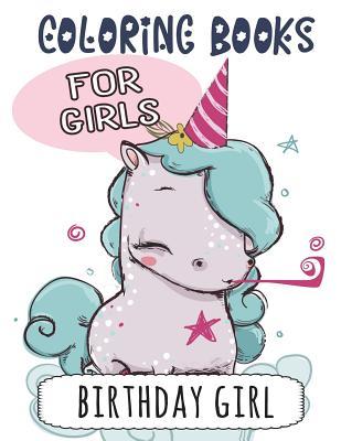 Birthday Girl Coloring Book: Funny Cute Colouring Book For Girls: Best ...