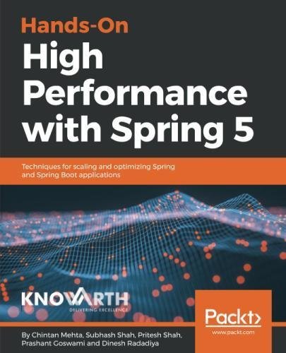 Hands-On High Performance with Spring: Techniques and solutions to ...