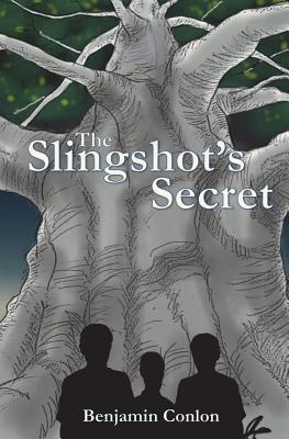 The Slingshot's Secret by Benjamin Conlon | Goodreads