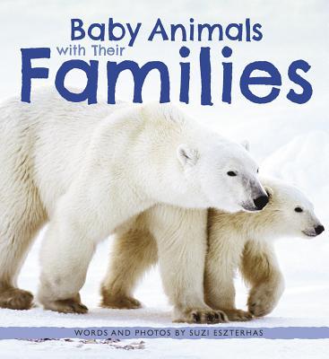 Baby Animals with Their Families (Baby Animals, 4) by Suzi Eszterhas ...