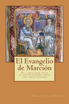 El Evangelio de Marcion: El libro que puso ante una encrucijada al ...