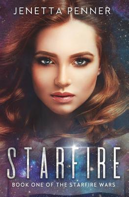 Starfire (The Starfire Wars) by Jenetta Penner | Goodreads