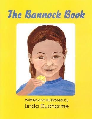 The Bannock Book by Linda Ducharme | Goodreads