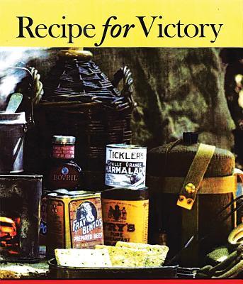 Recipes for Victory: Great War Food from the Front and Kitchens Back ...
