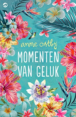 Momenten van geluk by Anne Østby | Goodreads