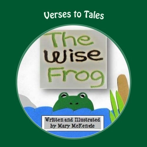 The Wise Frog (Verses to Tales) by Mary E. McKenzie | Goodreads