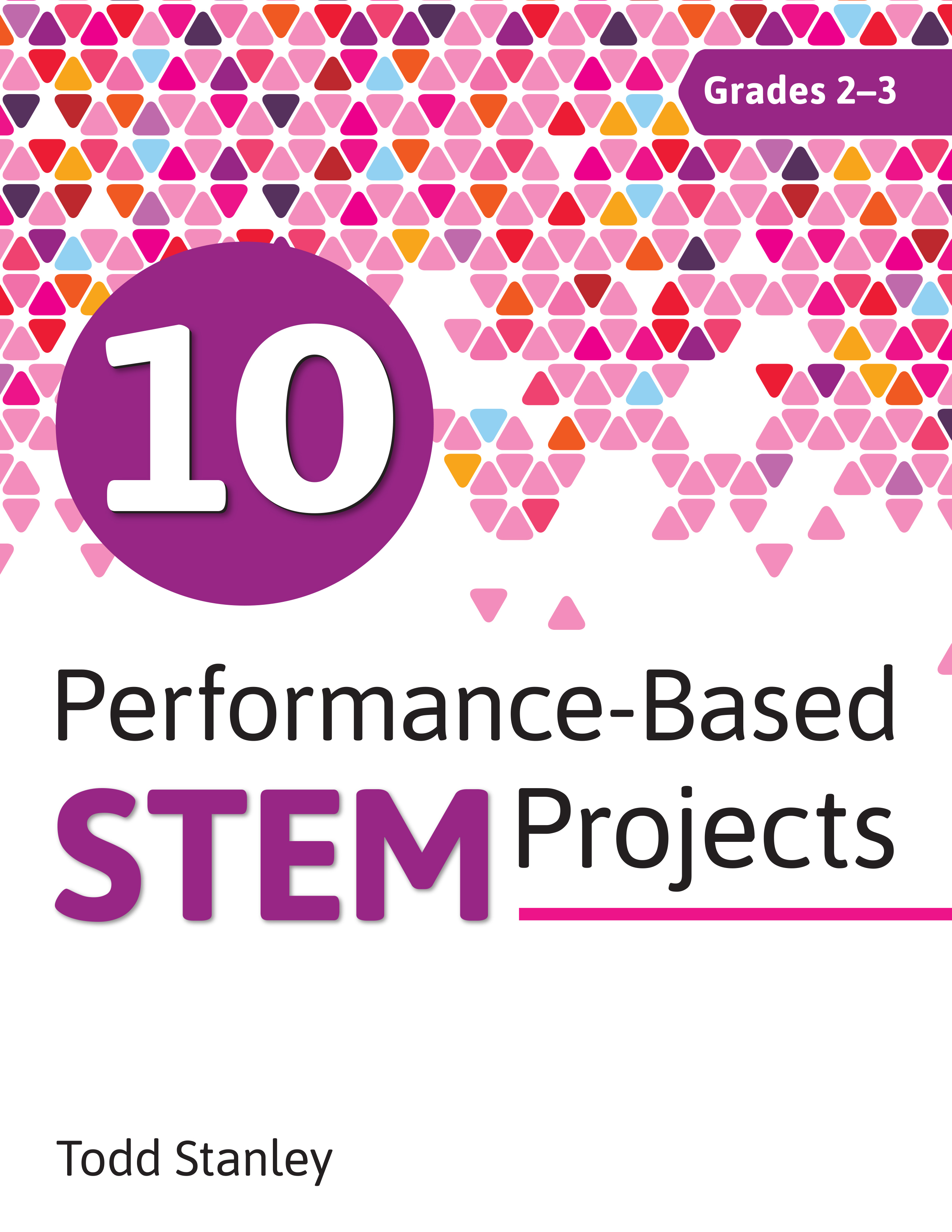 10 Performance-Based STEM Projects for Grades 2-3 by Todd Stanley ...