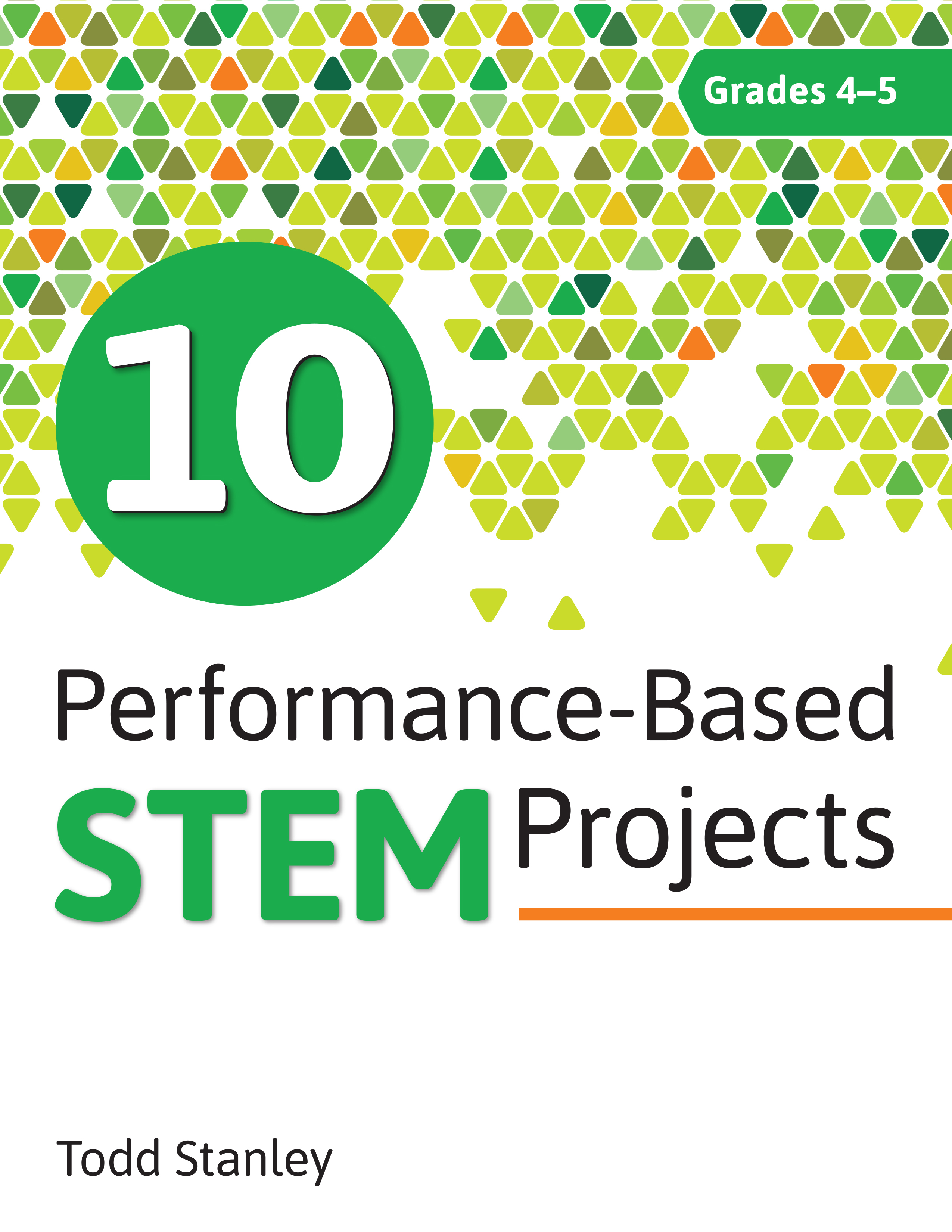 10 Performance-Based STEM Projects for Grades 4-5 by Todd Stanley ...