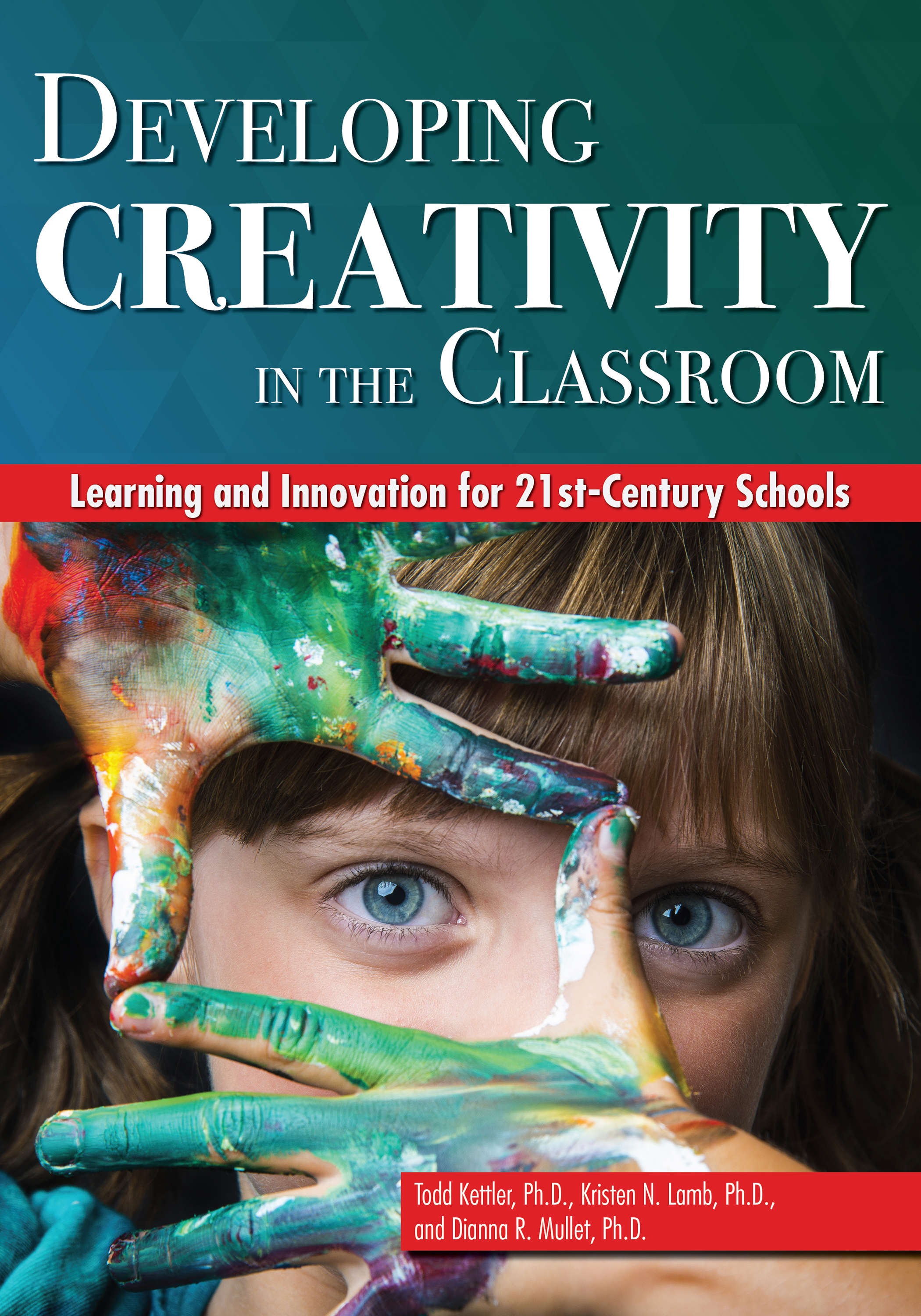 Developing Creativity in the Classroom: Learning and Innovation for ...