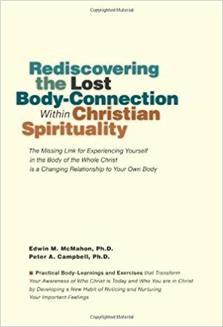 Rediscovering the Lost Body-Connection within Christian Spirituality by ...