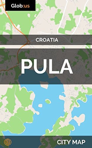 Pula, Croatia - City Map by Jason Patrick Bates | Goodreads