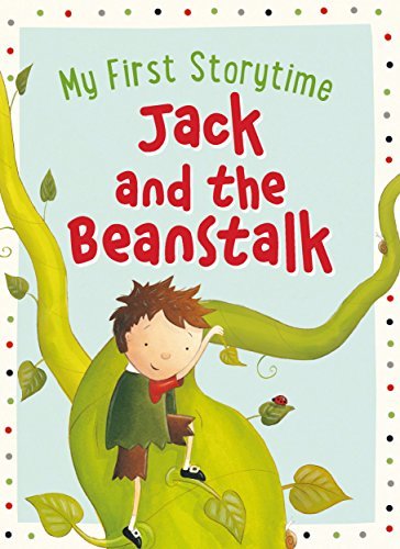 Jack and the Beanstalk (My First Storytime) by Gavin Scott | Goodreads