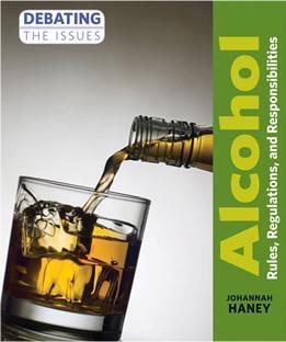 Alcohol: Rules, Regulations, and Responsibilities by Johannah Haney ...