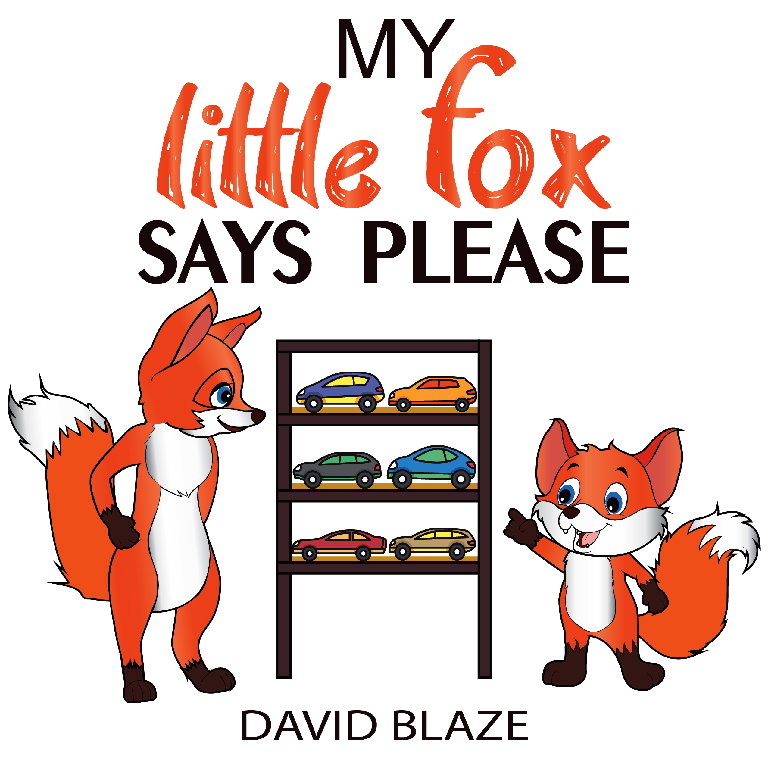 My Little Fox Says Please by David Blaze | Goodreads