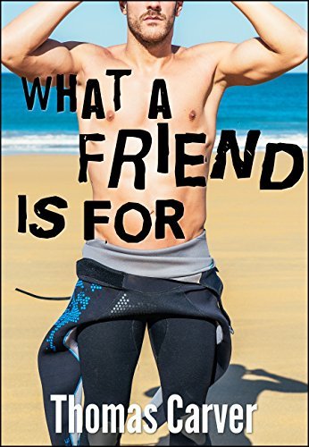 What a Friend Is For by Thomas Carver | Goodreads