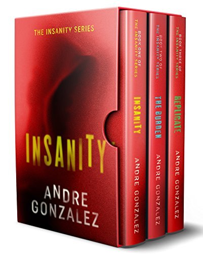 The Insanity Trilogy: Books 1-3 by Andre Gonzalez | Goodreads