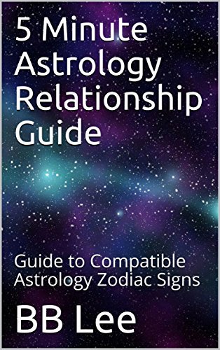 5 Minute Astrology Relationship Guide: Love Compatible Astrology ...