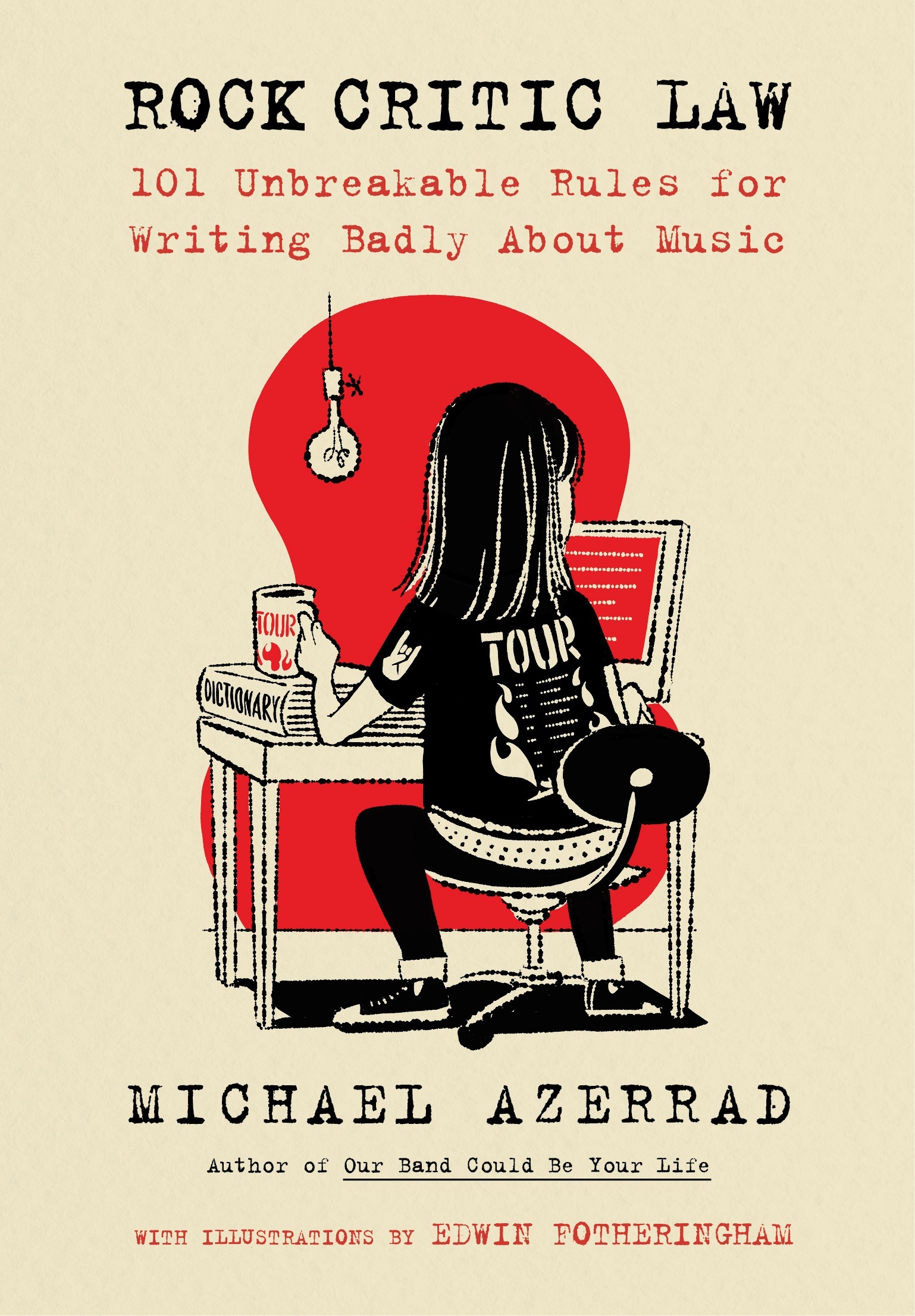 Rock Critic Law: 101 Unbreakable Rules for Writing Badly About Music by ...