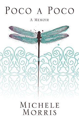 Poco a Poco: A Memoir by Michele Morris | Goodreads