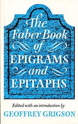 The Faber Book of Epigrams & Epitaphs by Geoffrey Grigson | Goodreads