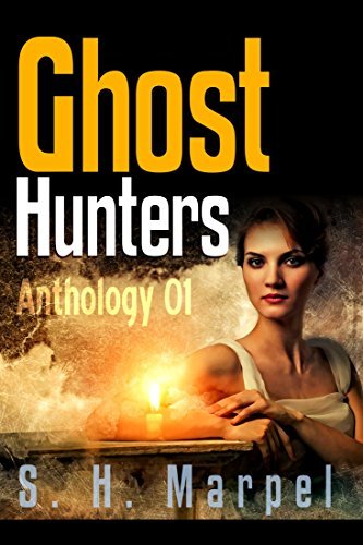 Ghost Hunters Anthology 01 by S.H. Marpel | Goodreads