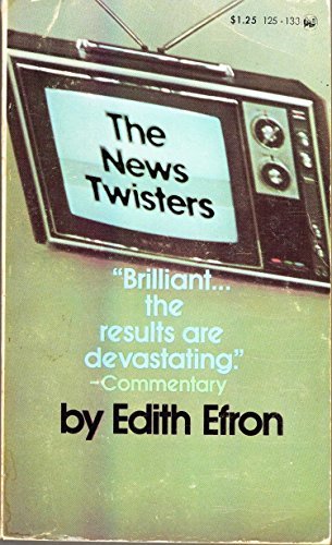 News Twisters by Edith Efron | Goodreads