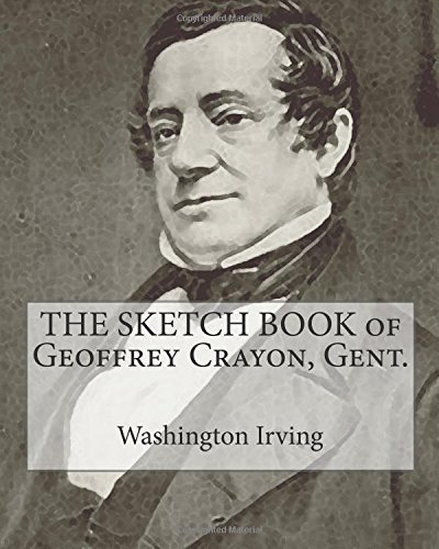 The Sketch Book of Geoffrey Crayon, Gent. by Geoffrey Crayon | Goodreads