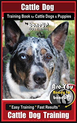 Cattle Dog Training Book for Cattle Dogs & Puppies By BoneUP DOG ...