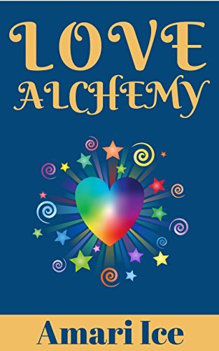 Love Alchemy: Transform the Lead of Lost Love into Relationship Gold by ...