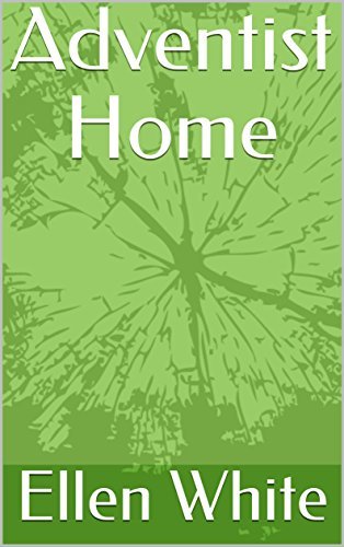 Adventist Home by Ellen Gould White | Goodreads