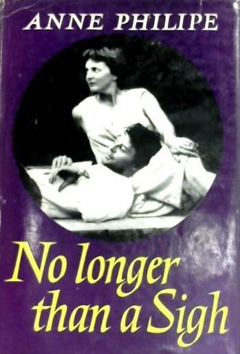 No Longer Than A Sigh by Anne Philipe | Goodreads