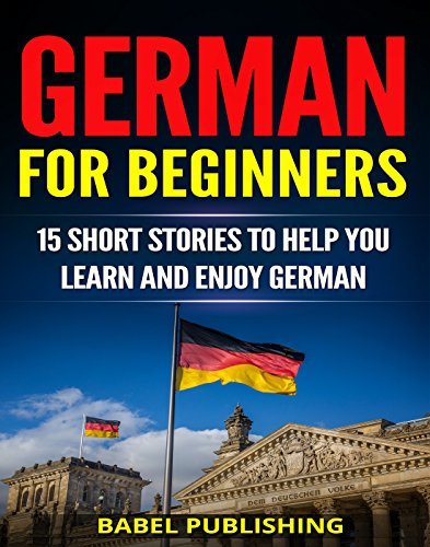 German for Beginners: 15 Short Stories to Help You Learn and Enjoy ...