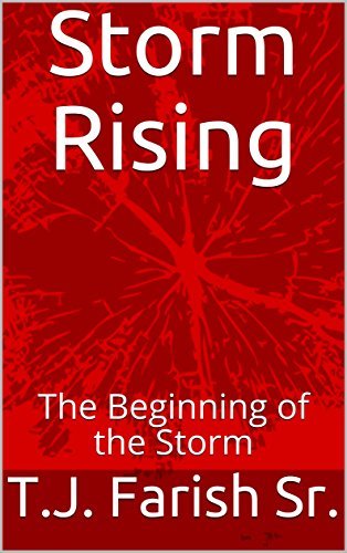 Storm Rising: The Beginning of the Storm by T.J. Farish Sr. | Goodreads