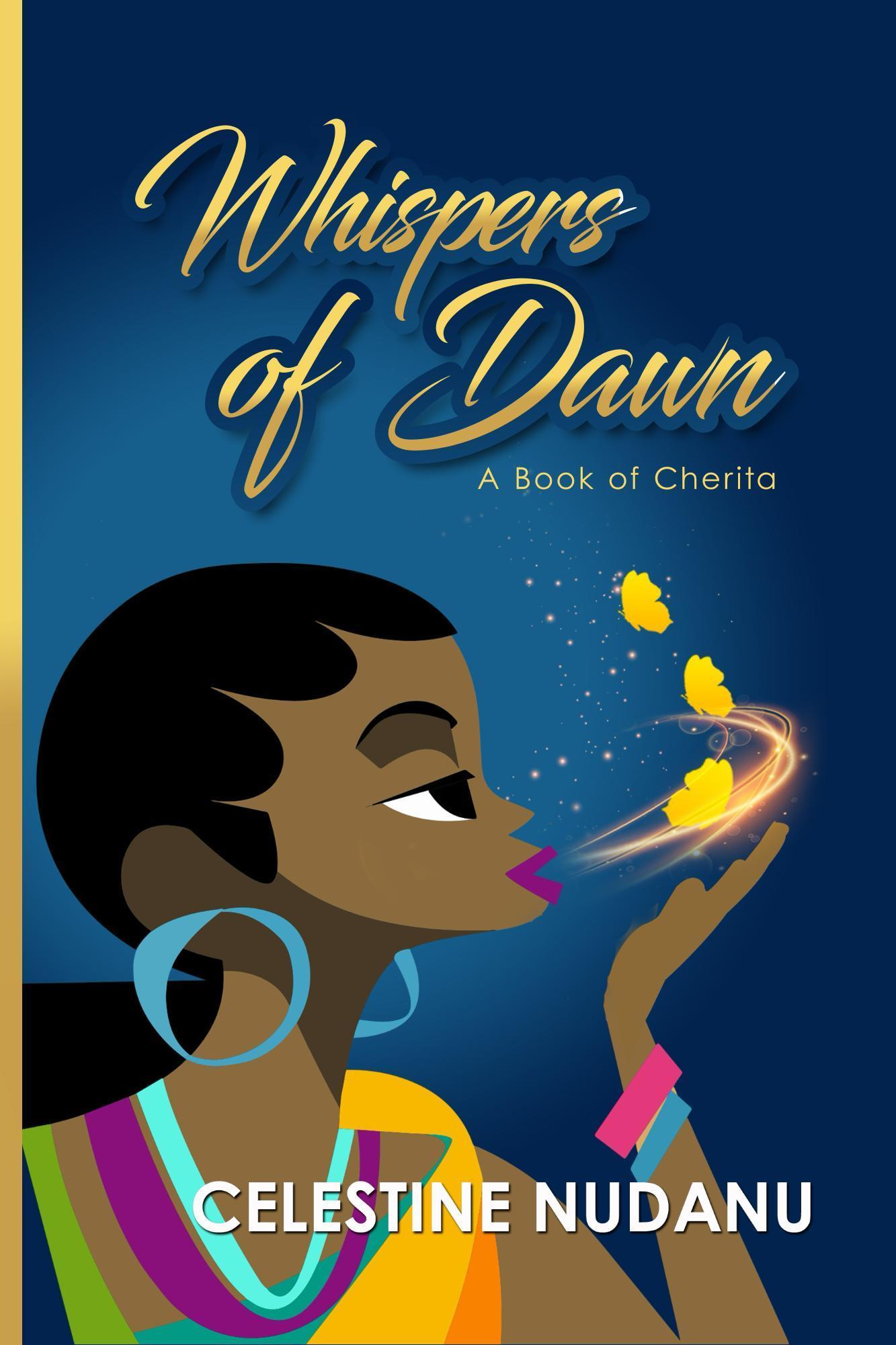 Whispers of Dawn (A book of Cherita) by Celestine Nudanu | Goodreads