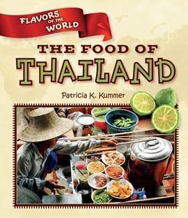 Food of Thailand (The Flavors of the World) by Patricia K. Kummer ...
