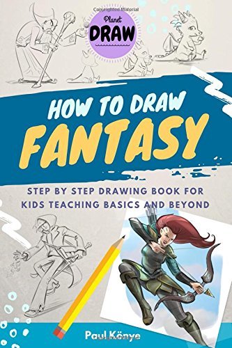 HOW TO DRAW FANTASY: Step by step drawing book for kids teaching basics ...