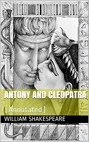 Antony and Cleopatra: (Annotated) by William Shakespeare | Goodreads