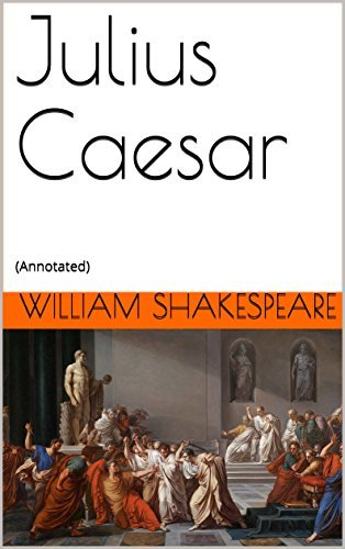 Julius Caesar: (Annotated) by William Shakespeare | Goodreads