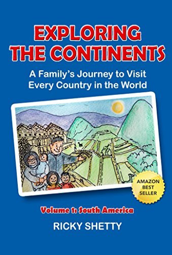 Exploring the Continents: A Family's Journey to Visit Every Country in ...