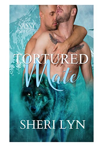 Tortured Mate: Sassy Ever After (Mate #3) by Sheri Lyn | Goodreads