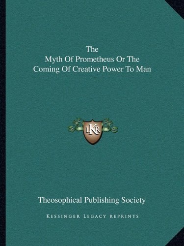 The Myth Of Prometheus Or The Coming Of Creative Power To Man by ...