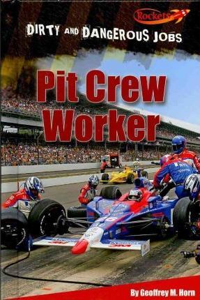 Pit Crew Worker by Geoffrey M. Horn | Goodreads