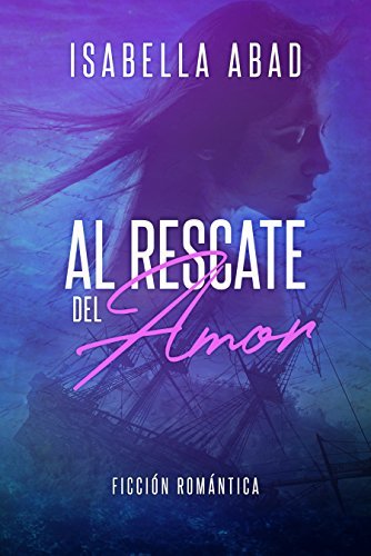 Al rescate del amor by Isabella Abad | Goodreads